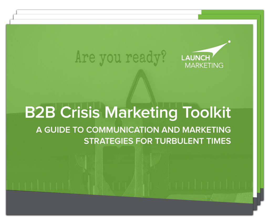 B2B Crisis Marketing Toolkit | Launch Marketing B2B Crisis Marketing Toolkit | Launch Marketing